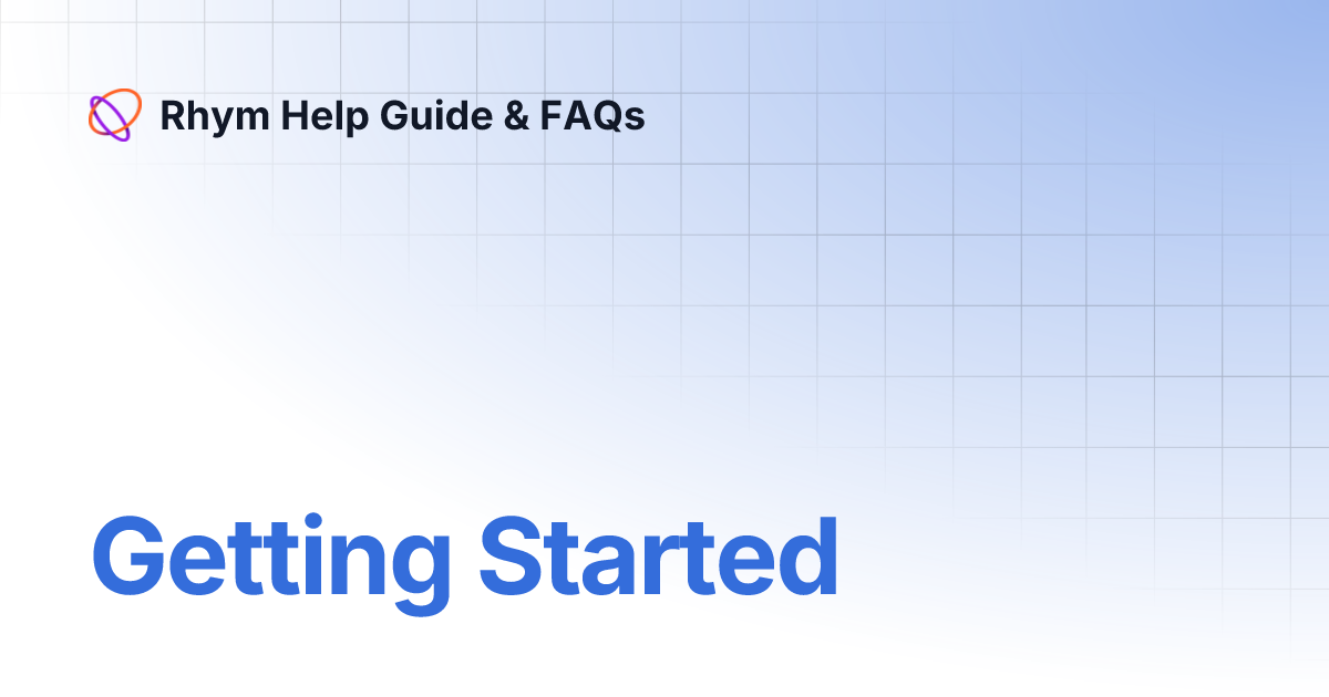 Getting Started | Rhym Help Guide & FAQs