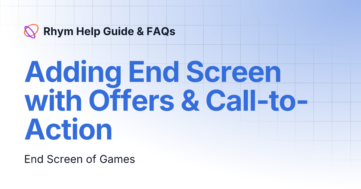 Adding End Screen with Offers & Call-to-Action | Rhym Help Guide & FAQs
