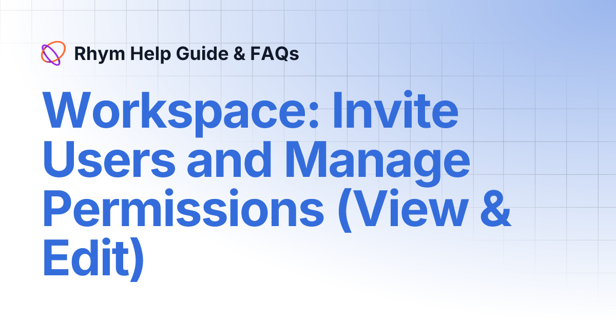 Workspace: Invite Users & Set View Permissions (only) | Rhym Help Guide & FAQs