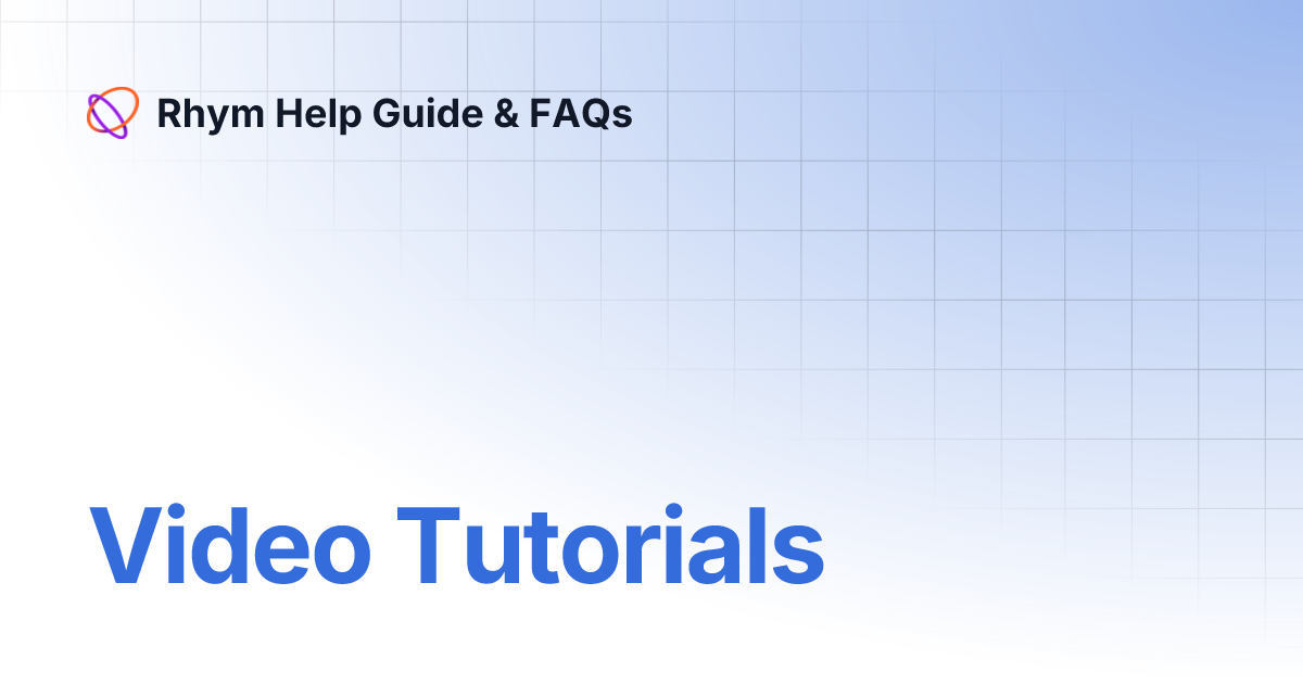 Video Tutorials | Rhym Help Guide & FAQs